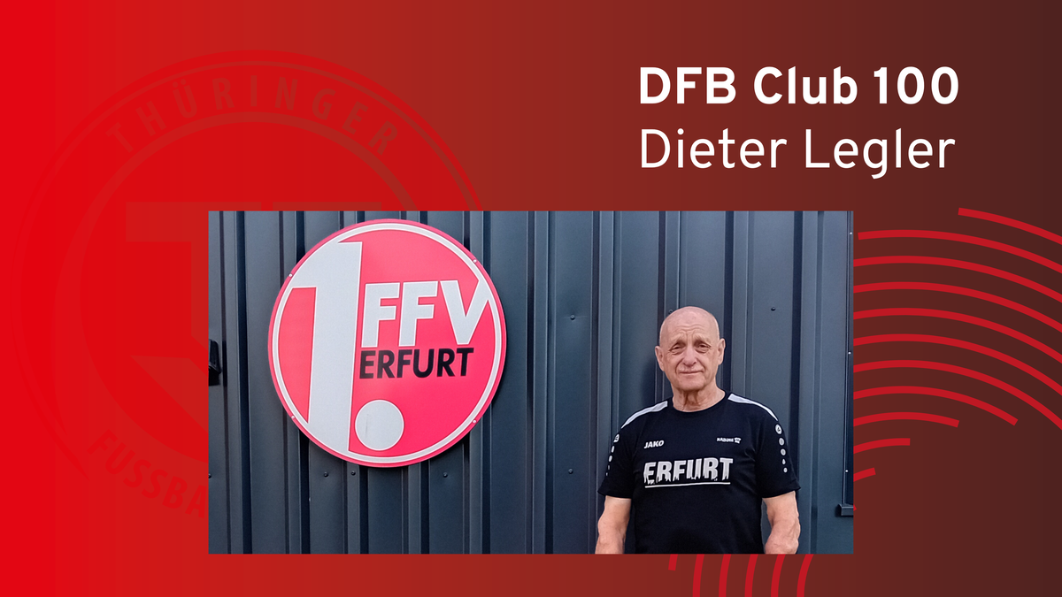 TFV: Im DFB-Club der 100: Dieter Legler, der „Mann für alles“ beim 1 ...